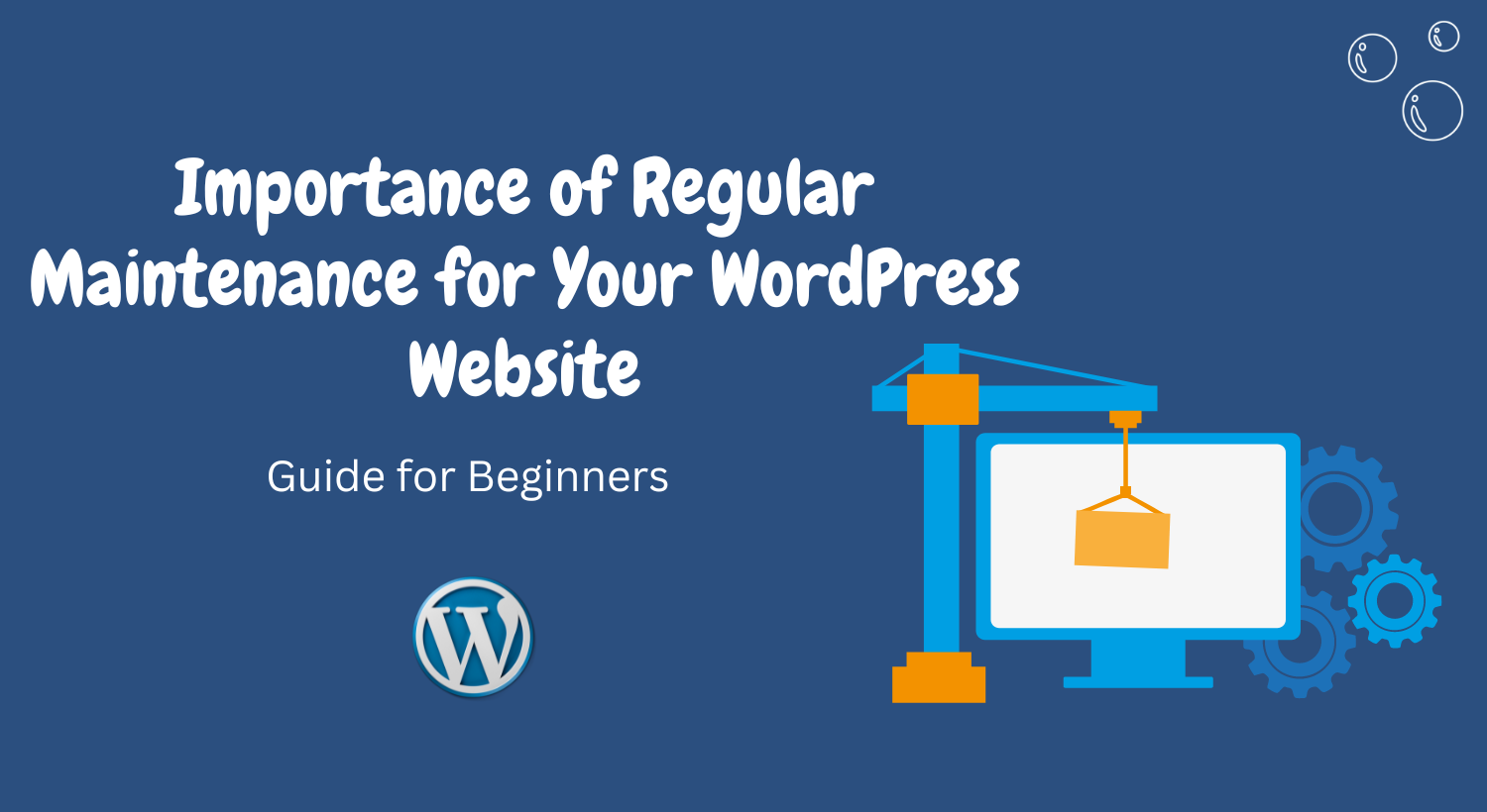The Importance of Regular Maintenance for Your WordPress Website - Kreativo Pro